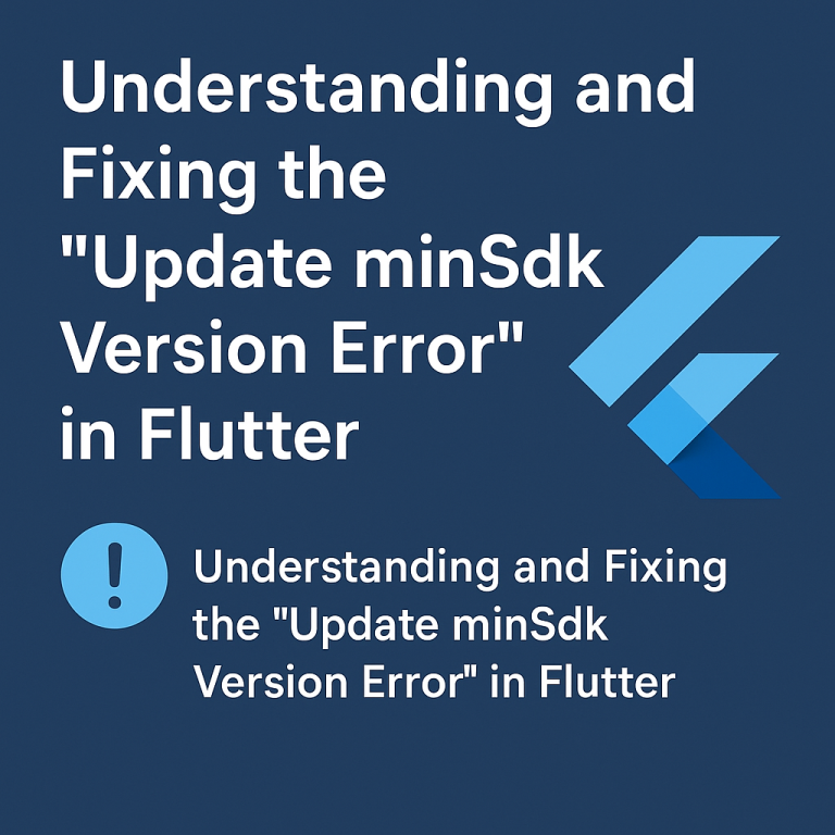 Understanding and Fixing the "Update minSdk Version Error" in Flutter - DevOps Support